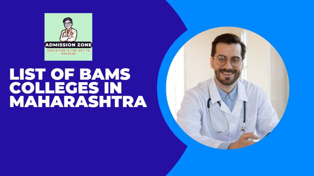 BAMS Colleges in Maharashtra 2025 - MBBS| MD/MS| DM|MCh