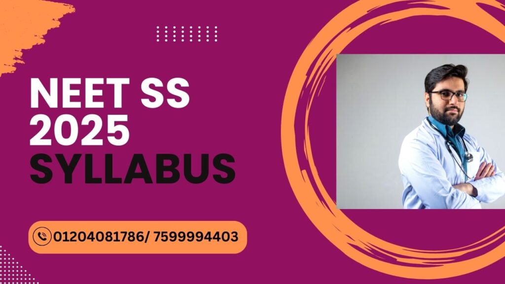 NEET SS 2026 Syllabus: Syllabus , Exam , Tips